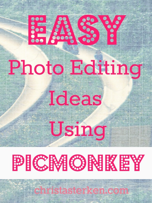 Easy Photo Editing Ideas Using Picmonkey Christa Sterken
